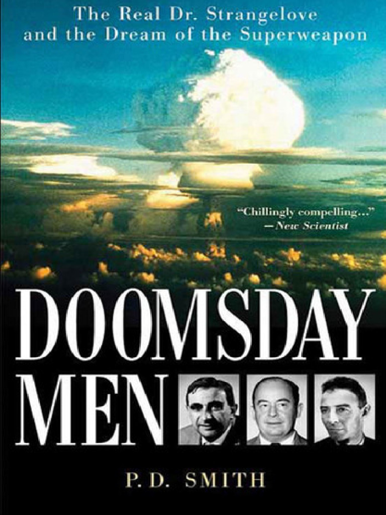 Doomsday Men: The Real Dr. Strangelove and the Dream of the Superweapon | PDF