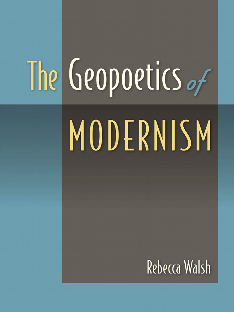 Rebecca Walsh - The Geopoetics of Modernism-University Press of Florida ...