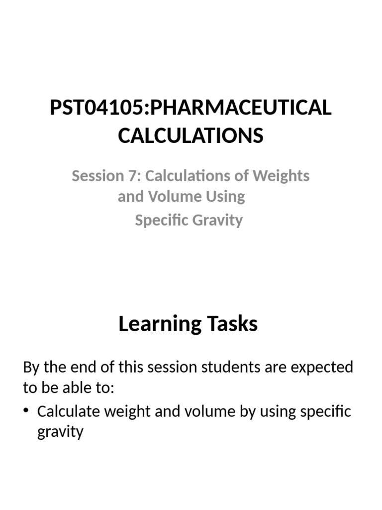 SESSION 7 Weight and Volume Calculations by Using Specific Gravity | PDF