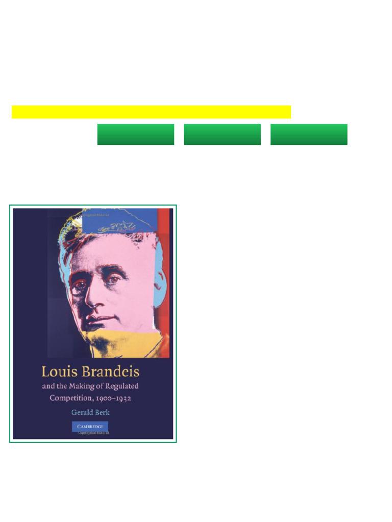 Louis D Brandeis and The Making of Regulated Competition 1900 1932 1st ...