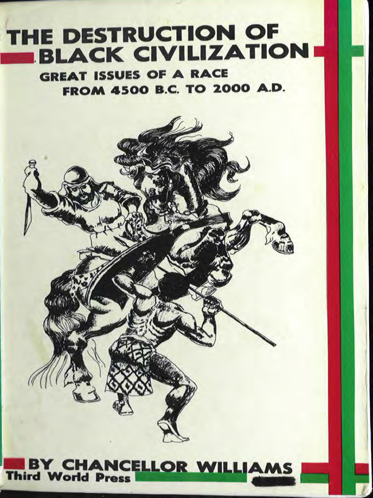 X Chancellor Williams Destruction of Black Civilization Great Issues of ...