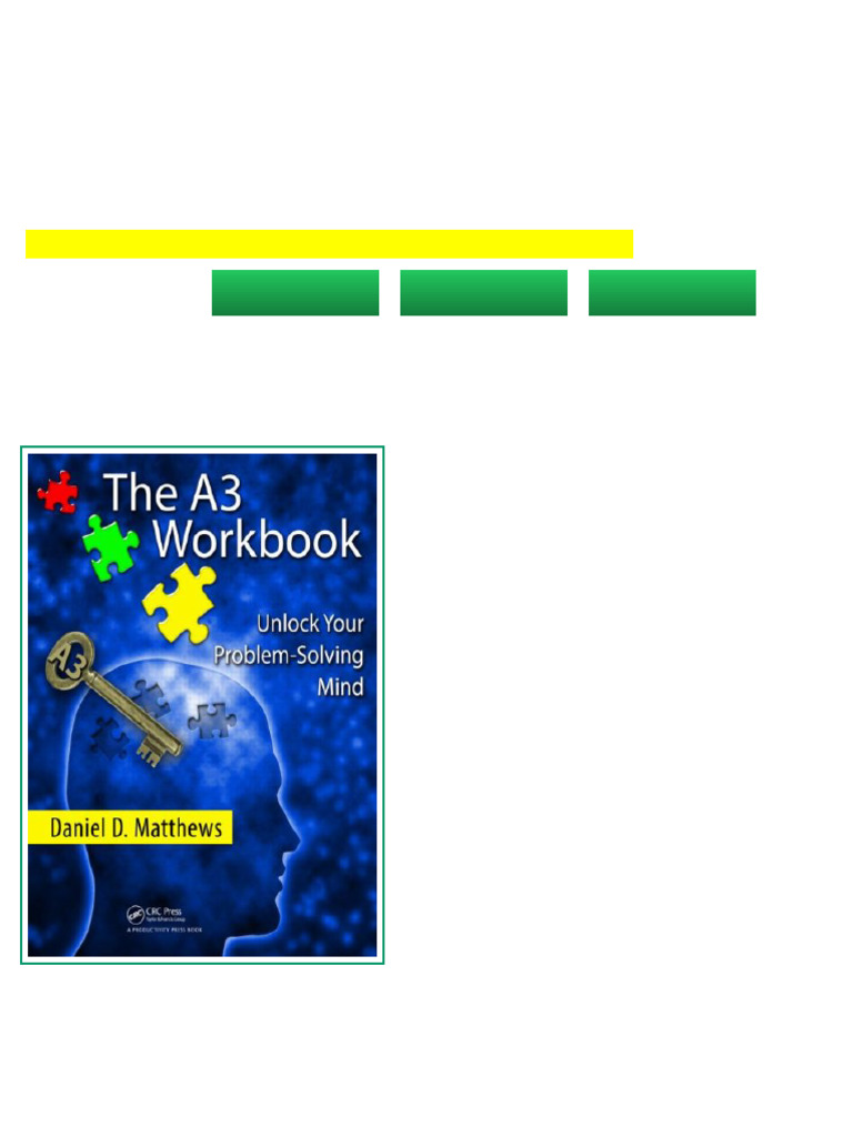 The A3 Workbook Unlock Your Problem Solving Mind Daniel D. Matthews ...