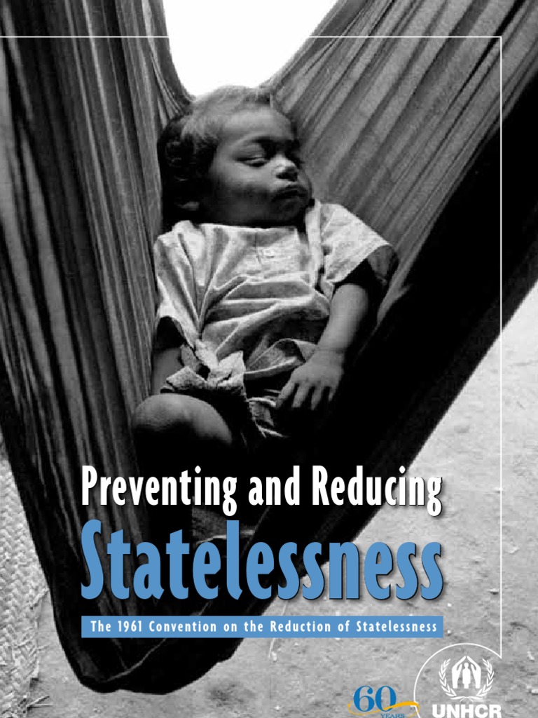 Preventing and Reducing Statelessness: The 1961 Convention On The ...