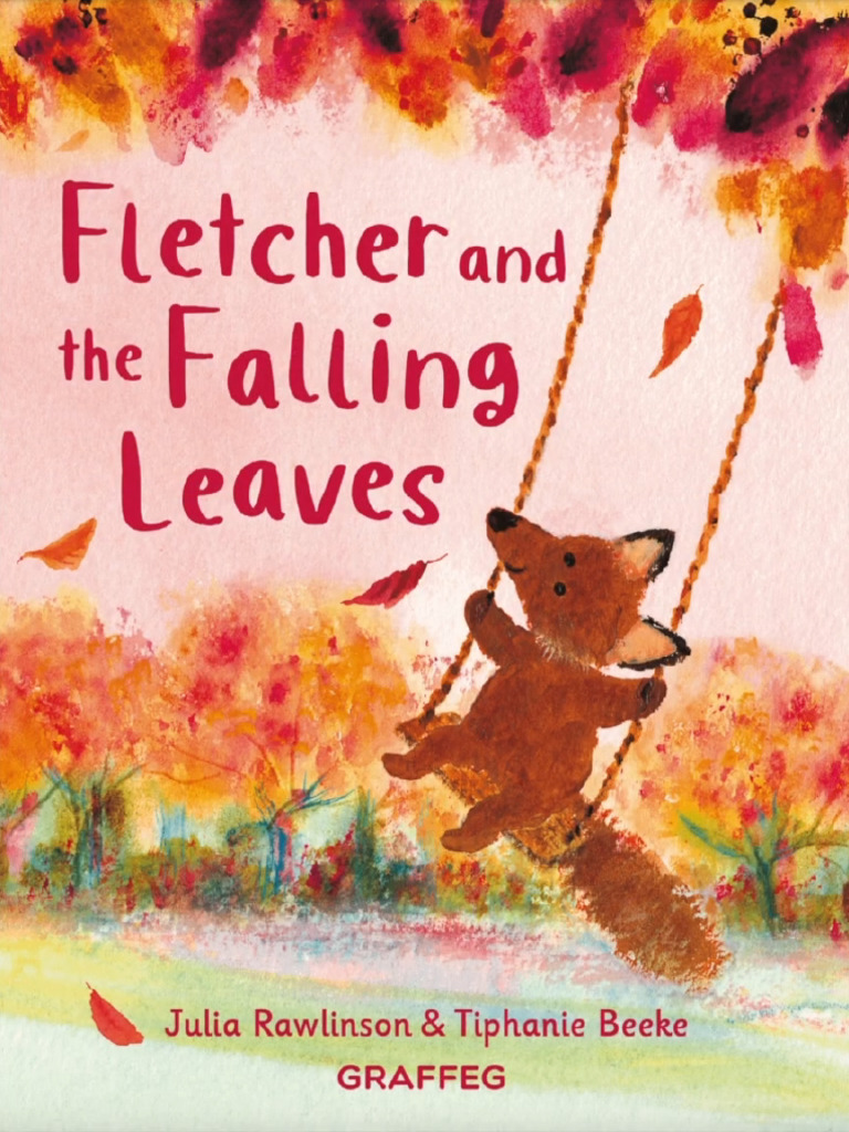 Fletcher and The Falling Leaves-Julia Rawlinson | PDF