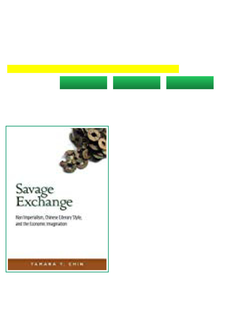 Savage Exchange Han Imperialism Chinese Literary Style and the Economic Imagination Tamara T ...