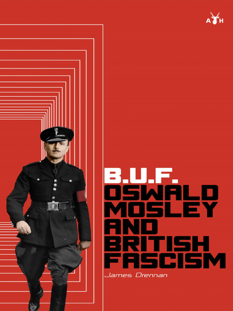 James Drennan - Buf-Oswald Mosley I Brytyjski Faszyzm HQ | PDF