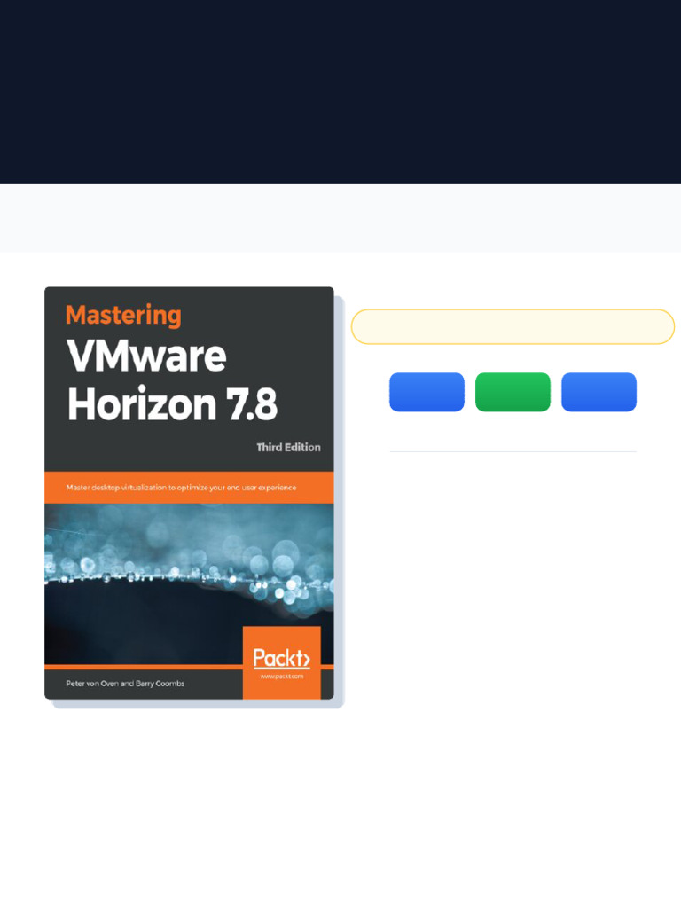 Mastering VMware Horizon 7 8 Master Desktop Virtualization To Optimize ...