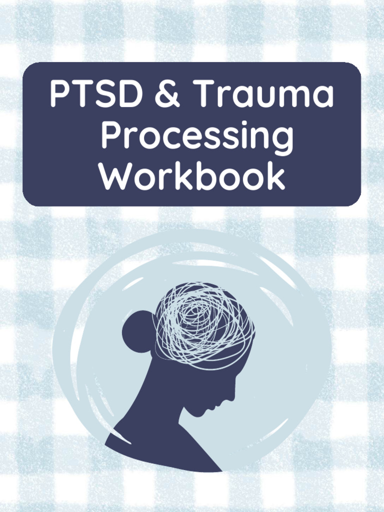 PTSD Trauma Processing Workbook Compressed | PDF | Psychological Trauma ...