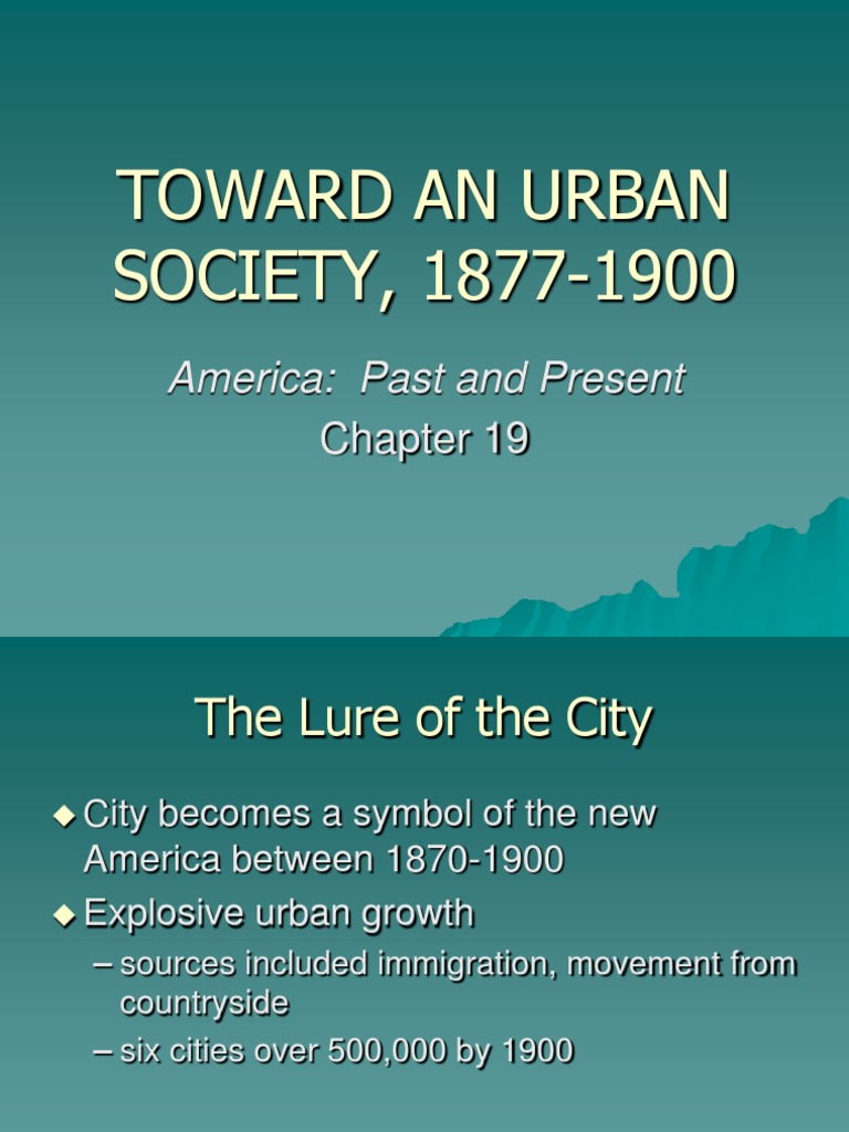 Toward An Urban SOCIETY, 1877-1900: America: Past and Present | PDF ...