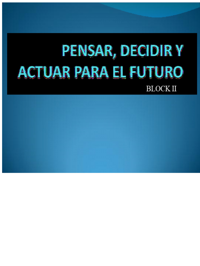 Think, Decide and Act For The Future | PDF | Decision Making | Goal