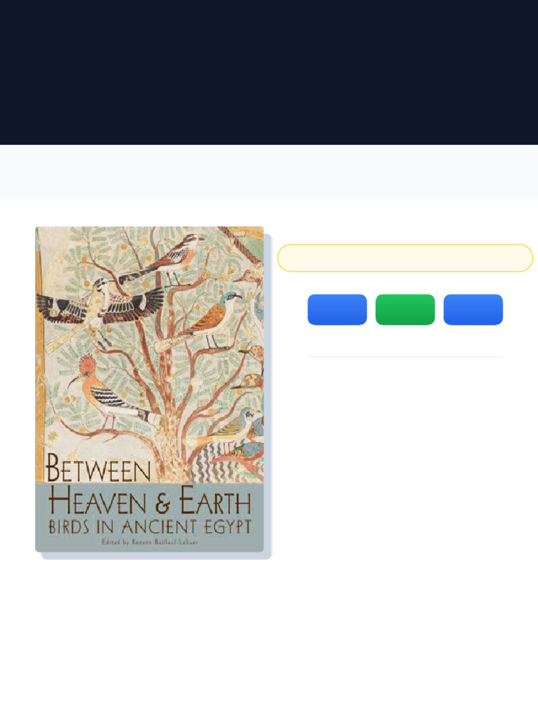 Between Heaven and Earth Birds in Ancient Egypt Rozenn Bailleul-Lesuer ...