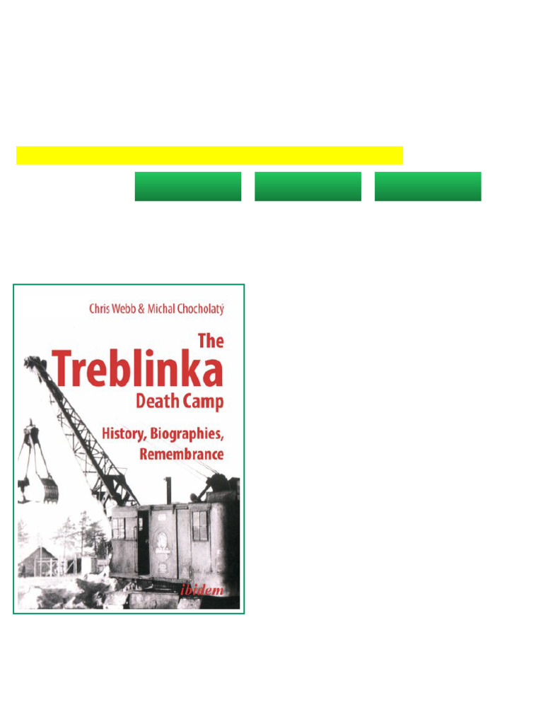 The Treblinka Death Camp History Biographies Remembrance Chris Webb ...