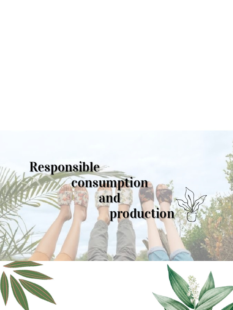 Responsible Consumption and Production | PDF | Economy And The ...