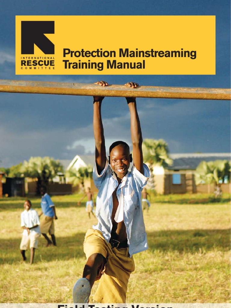IRC Protection Mainstreaming Training Manual - Field Testing Version ...