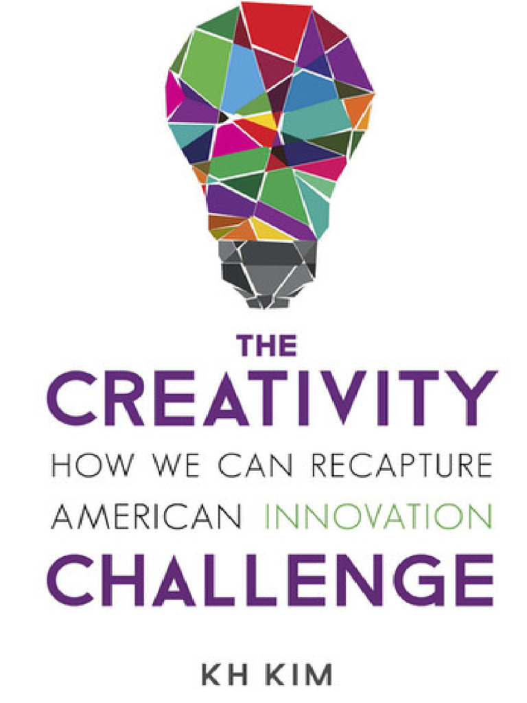 The Creativity Challenge: How We Can Recapture American Innovation | PDF