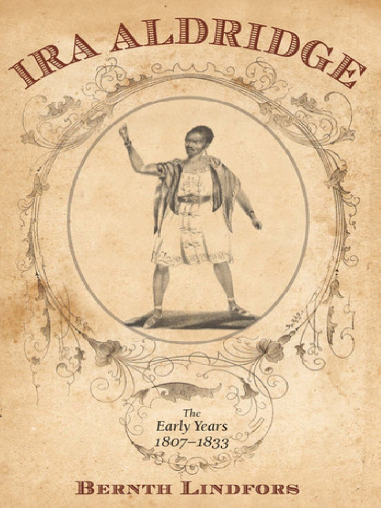 Ira Aldridge The Early Years 1807 1833 Pdf
