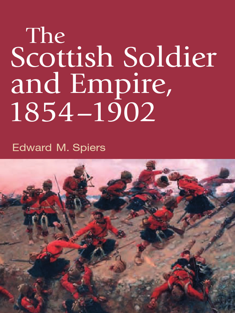 The Scottish Soldier and Empire Edward Spiers - 1854-1902 (2006) | PDF ...