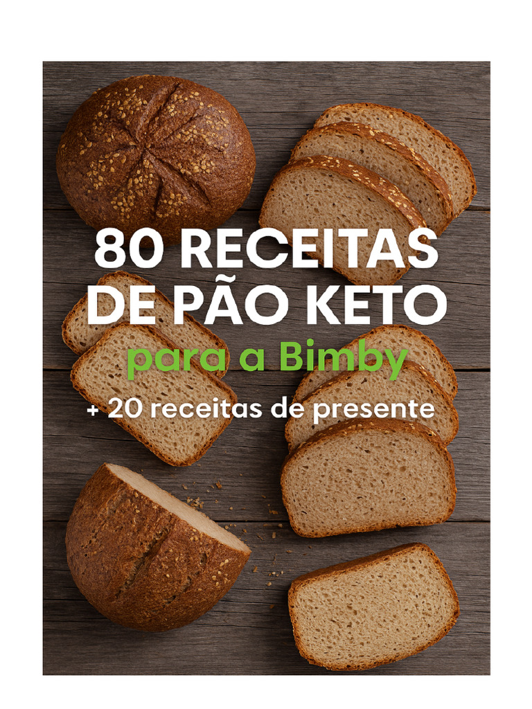 80 RECEITAS de PÃO KЕТО Para a Bimby 20 Receitas de Presente | PDF