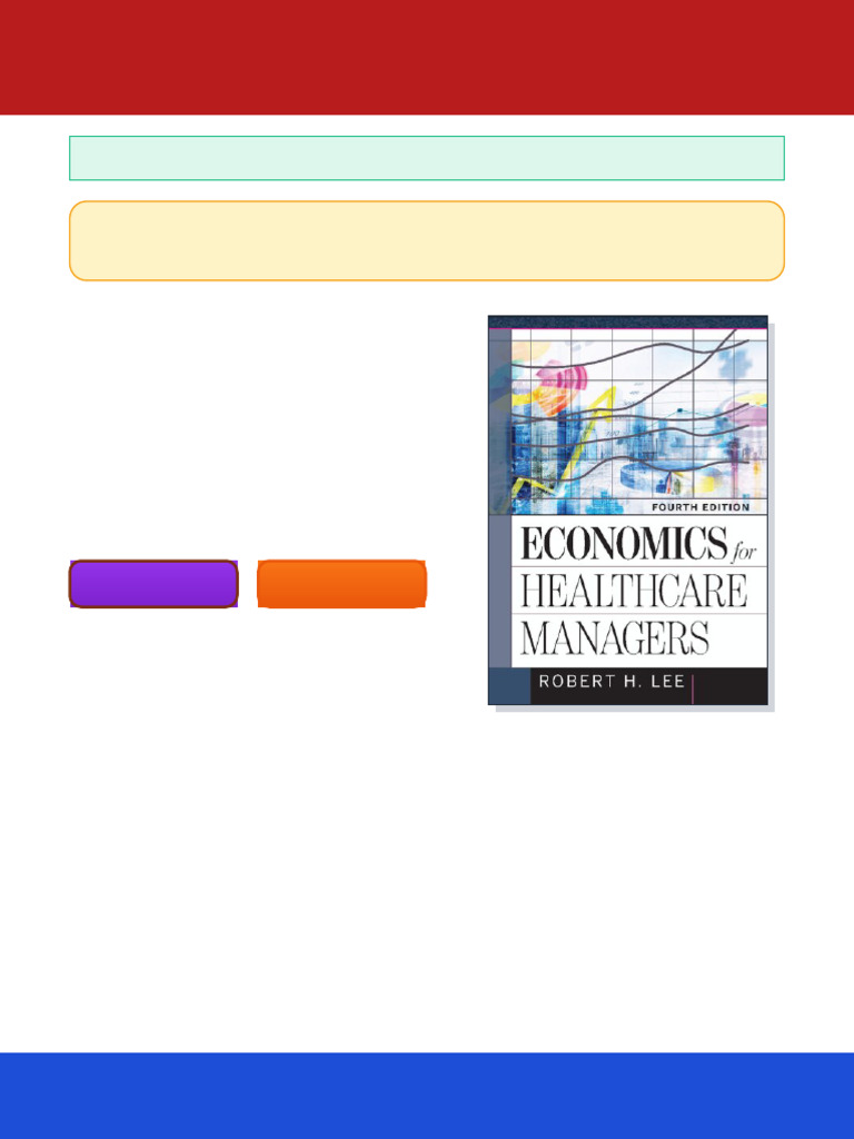 Economics for healthcare managers Fourth Edition. Edition Robert H. Lee ...