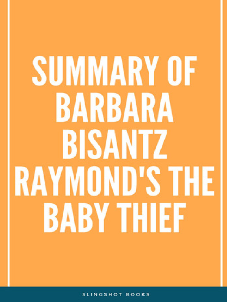 Summary of Barbara Bisantz Raymond's The Baby Thief | PDF