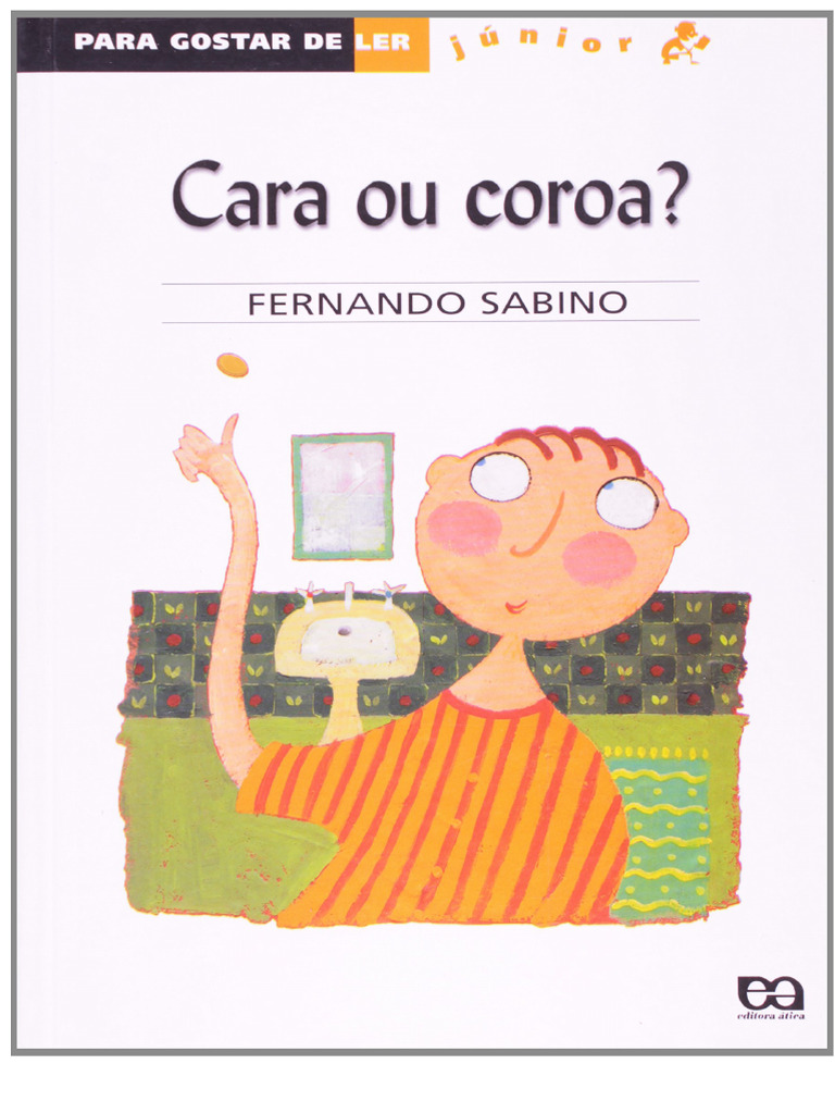 "Cara ou Coroa" by Fernando Sabino is a short story that revolves ...