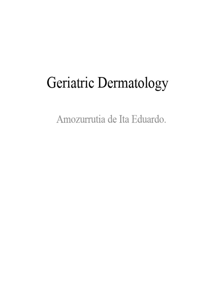 Geriatric Dermatology | PDF | Neoplasms | Medical Specialties