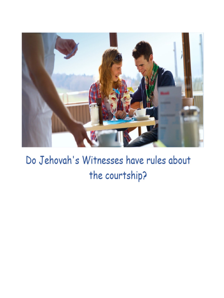 Do Jehovah's Witnesses Have Rules About Dating? | PDF | Marriage | Baptism