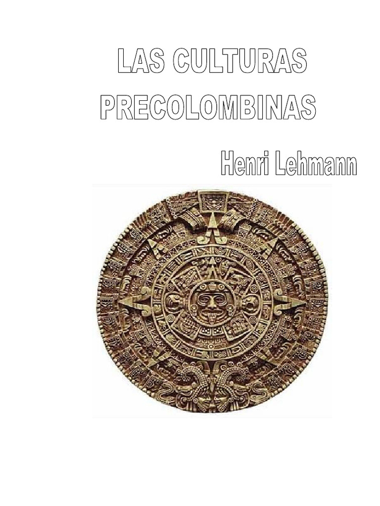 The Pre-Columbian Cultures - Henri Lehmann | PDF | Pre Columbian Era ...