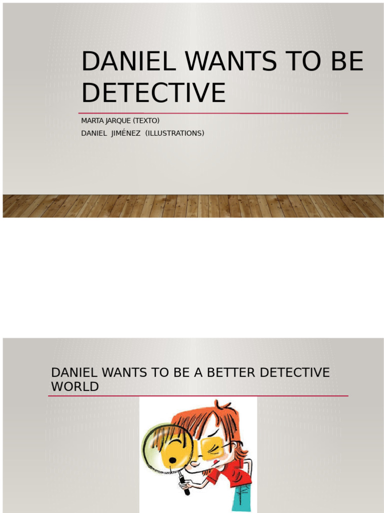 Daniel Wants To Be A Detective | PDF