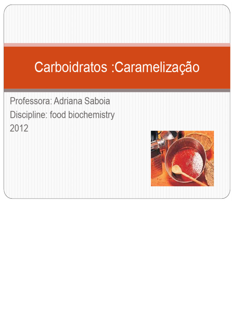 Caramelization Process in Food Biochemistry | PDF