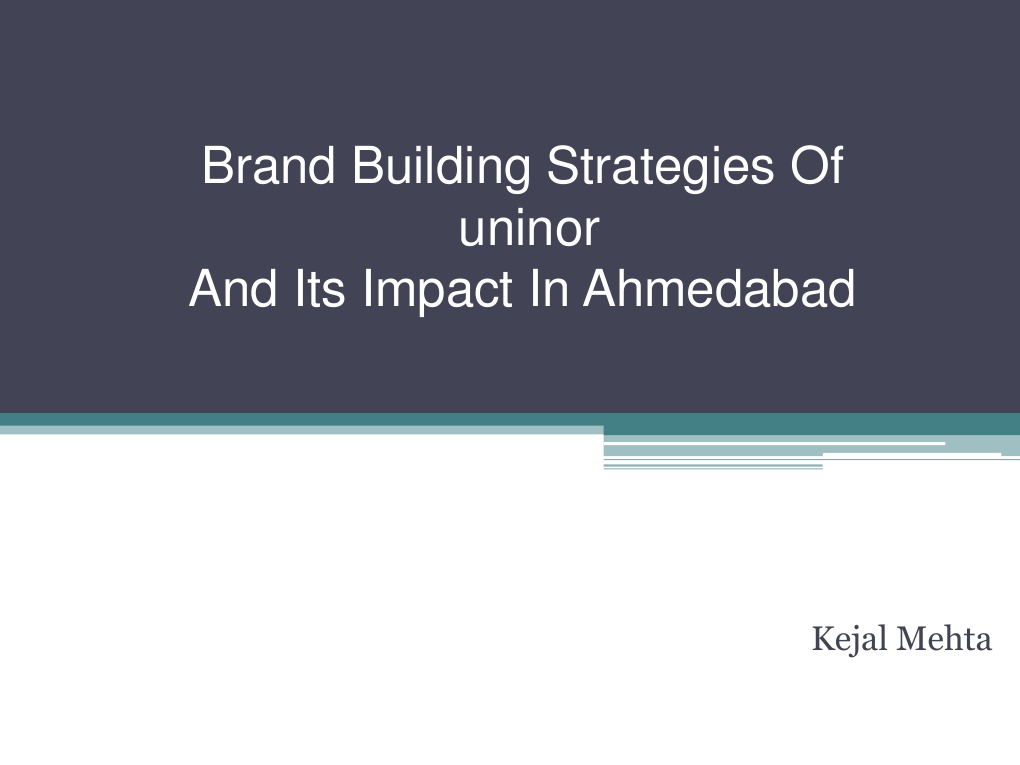Brand Building Strategies of Uninor and Its Impact in Ahmedabad | PDF ...