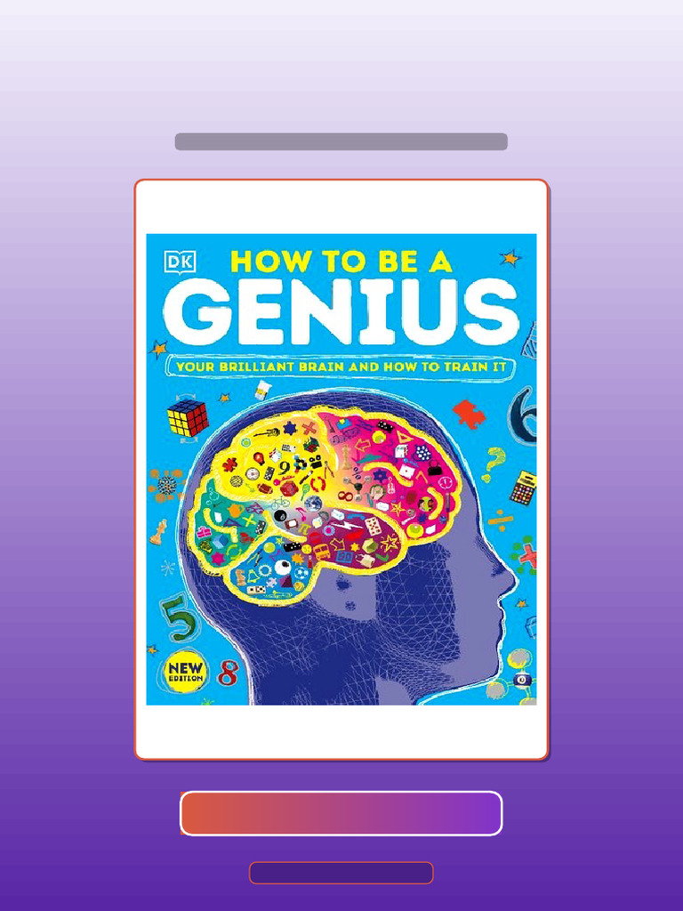 Test Bank of How To Be A Genius Your Brilliant Brain and How To Train ...