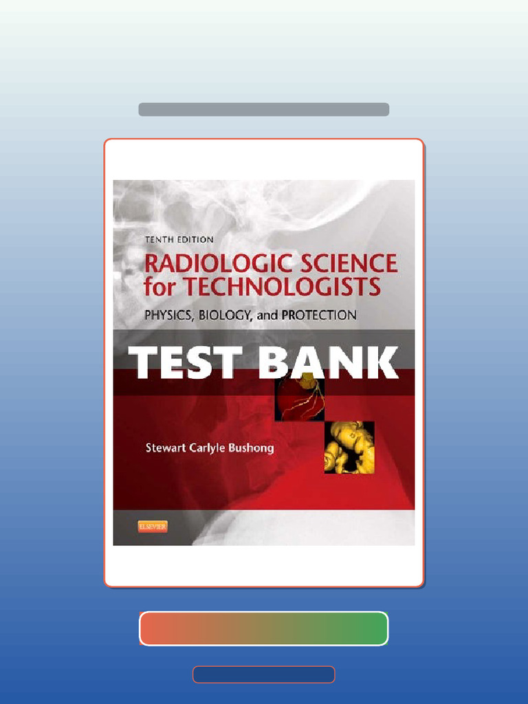 Radiologic Science For Technologists 10 Ed Bushong Ebook and TestBank ...