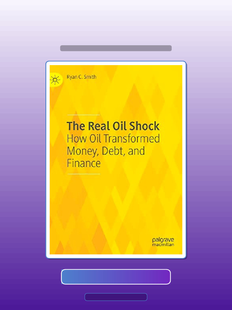 Test Bank of The Real Oil Shock How Oil Transformed Money Debt and ...
