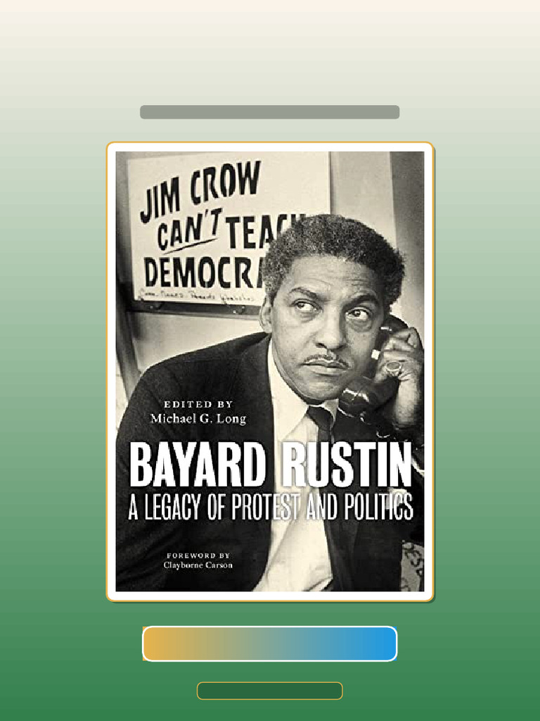 Test Bank of Bayard Rustin a Legacy of Protest and Politics 1st Edition ...
