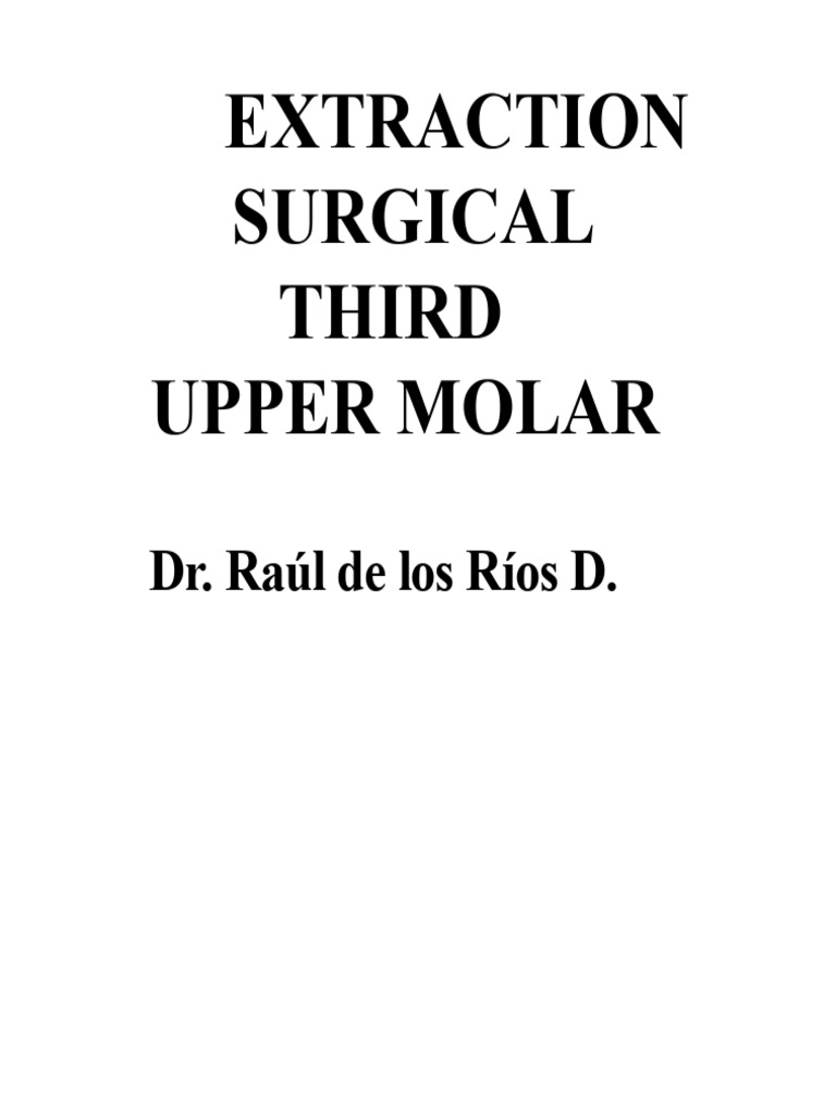 Surgical Extraction of Upper Third Molar | PDF | Human Anatomy | Dental ...