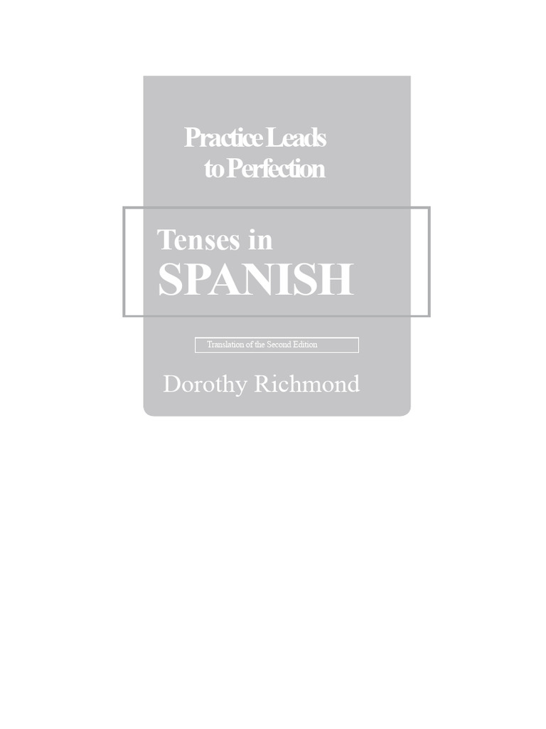 Practice Makes Perfect Verb Tenses in Spanish | PDF | Grammatical ...