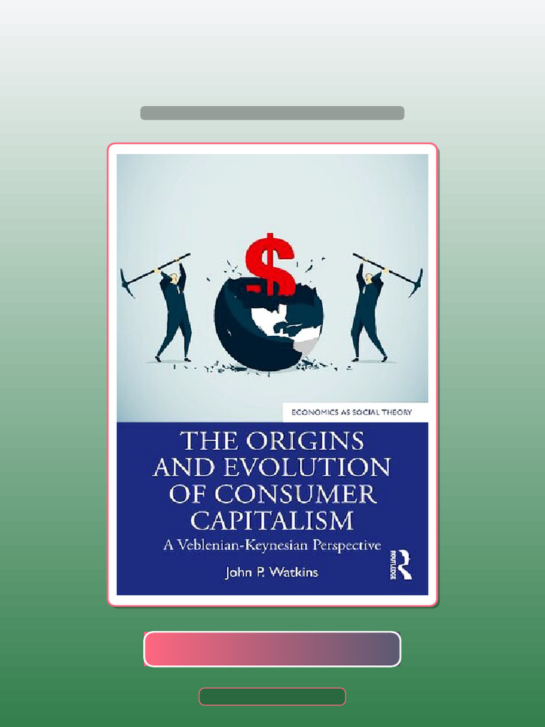 Test Bank of The Origins and Evolution of Consumer Capitalism A ...