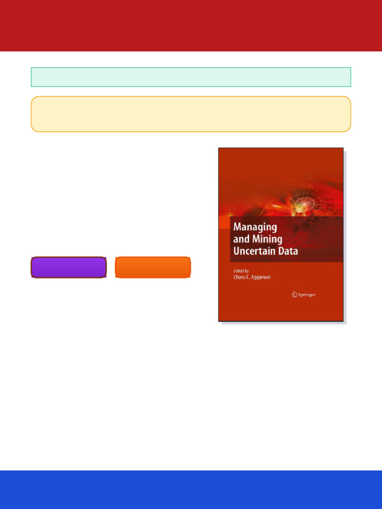 Managing and Mining Uncertain Data Advances in Database Systems 1st Edition by Charu Aggarwal ...