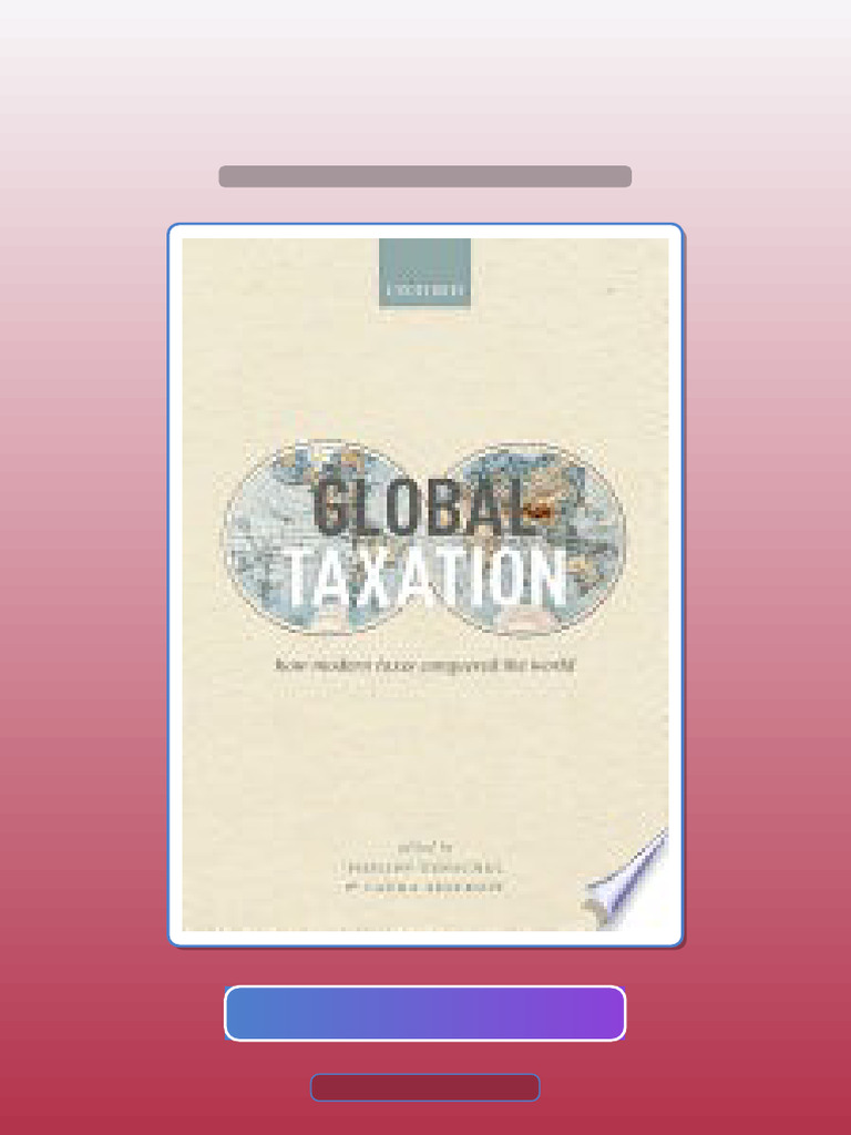 Global Taxation How Modern Taxes Conquered the World Philipp Genschel ...