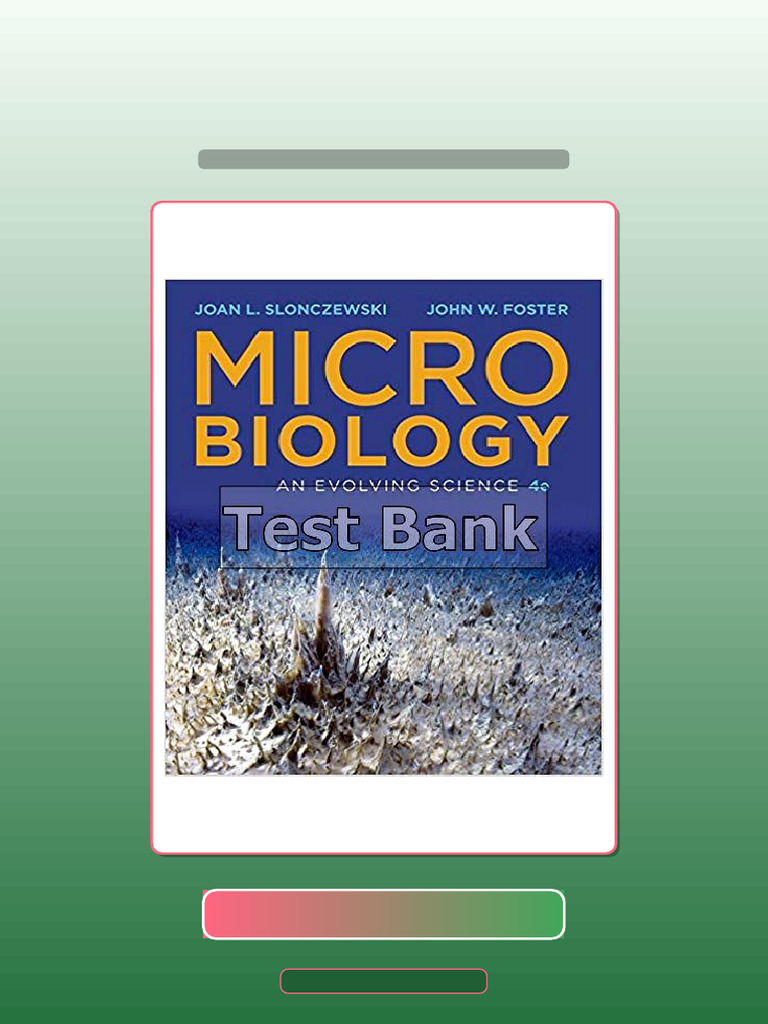Test Bank of Microbiology An Evolving Science 4th Edition Slonczewski ...