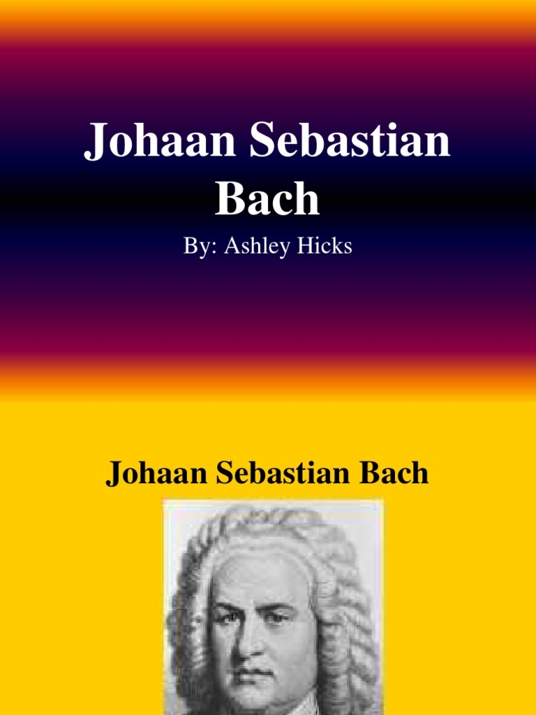 Bach Powerpoint | PDF | Johann Sebastian Bach | Classical Compositions