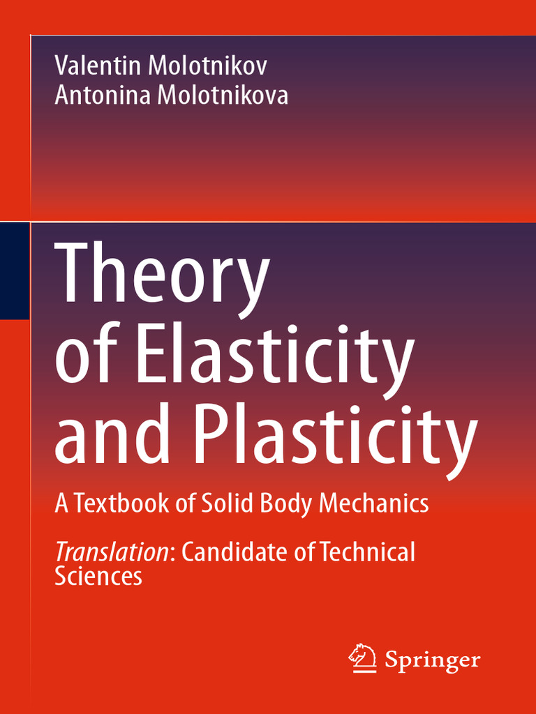 Valentin Molotnikov, Antonina Molotnikova - Theory of Elasticity and Plasticity_ a Textbook of ...