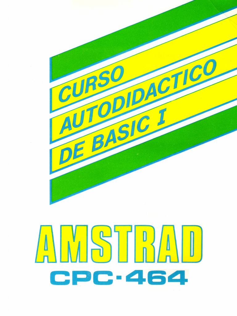 Amsoft Amstrad Cpc464 Basic Curso Autodidactico de Basic Parte1[Esp] | PDF