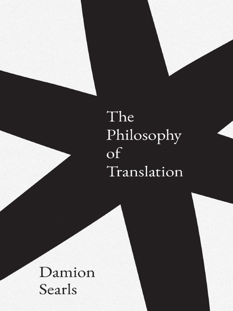 The Philosophy of Translation Explained | PDF | Translations | Theory