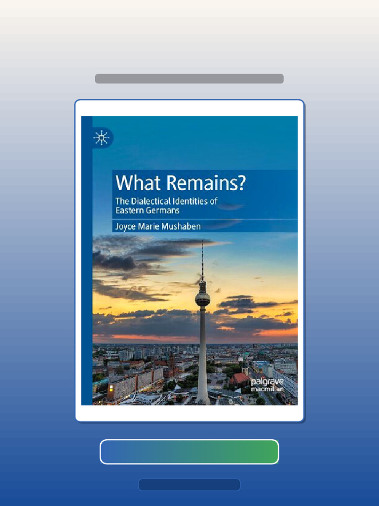 Testbank What Remains the Dialectical Identities of Eastern Germans 1st ...