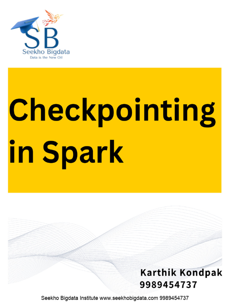 Checkpointing in Spark - Day 40 | PDF | Apache Hadoop | Information ...