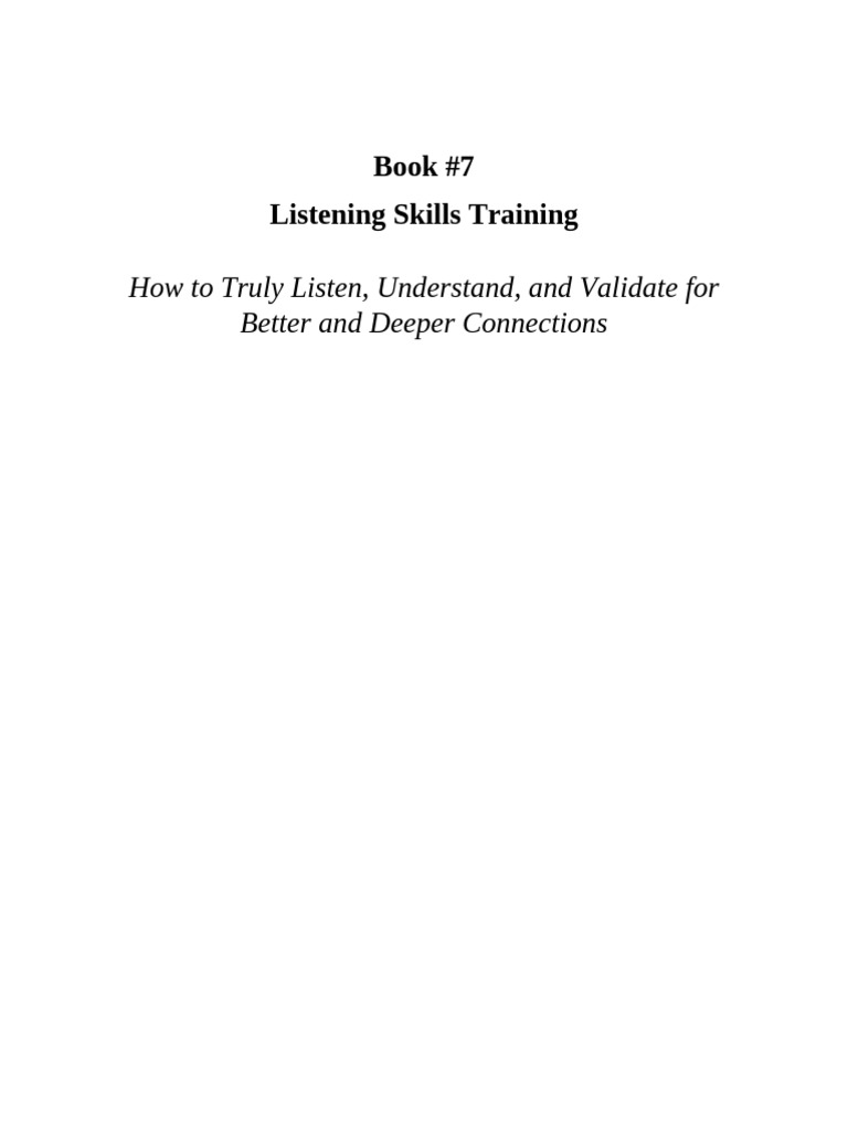How To Truly Listen, Understand, and Validate For Better and Deeper ...
