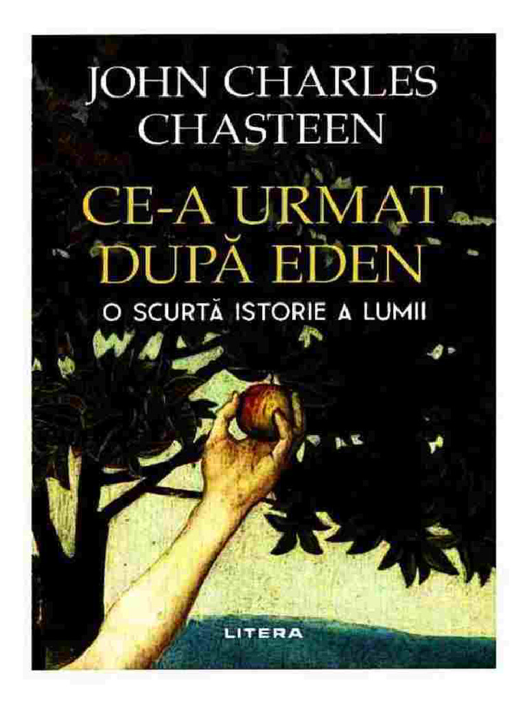 John Charles Chasteen - Ce-A Urmat Dupa Eden. O Scurta Istorie a Lumii ...