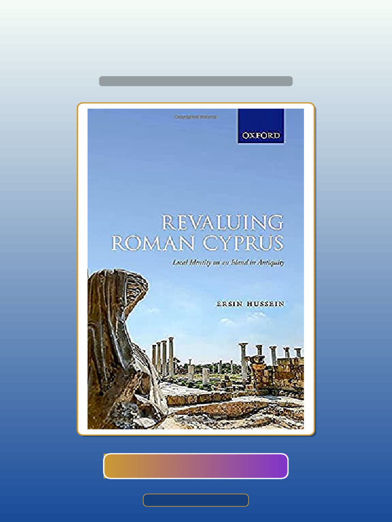 Revaluing Roman Cyprus Local Identity on an Island in Antiquity Ersin ...